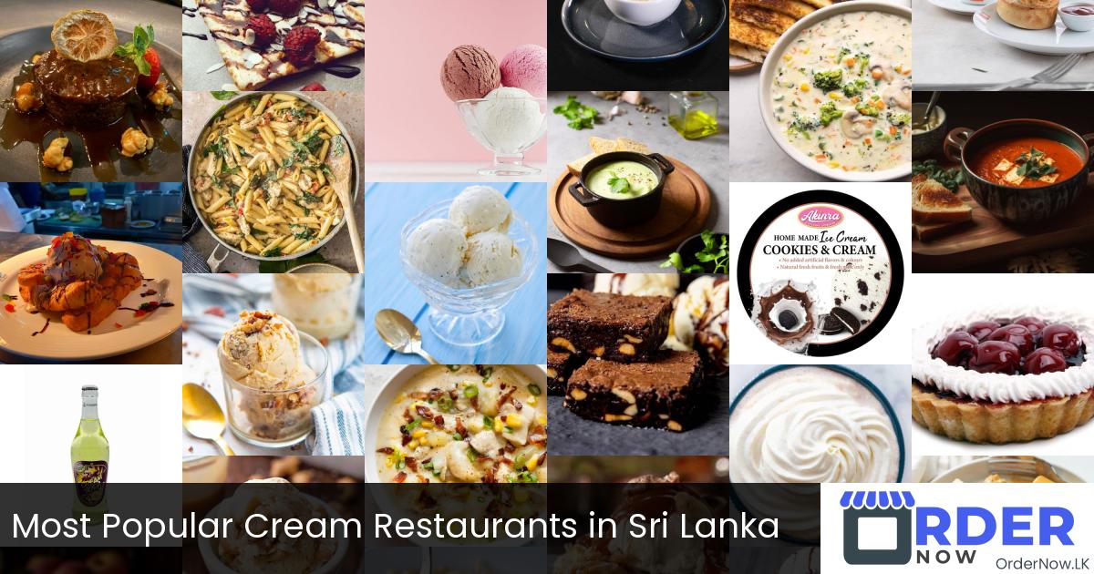 Most Popular Cream Restaurants in Sri Lanka | OrderNow