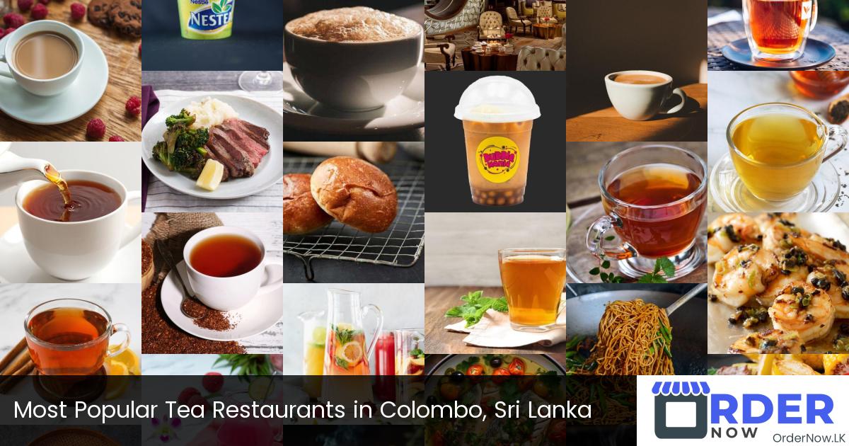 Most Popular Tea In Colombo Restaurants in Sri Lanka | OrderNow