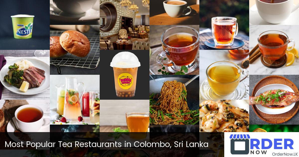Most Popular Tea In Colombo Restaurants in Sri Lanka | OrderNow